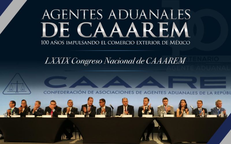 Agentes Aduanales de CAAAREM, 100 años impulsando el comercio exterior ...