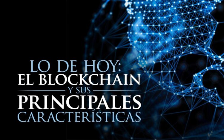 Lo de hoy: el blockchain y sus principales características - Estrategia ...