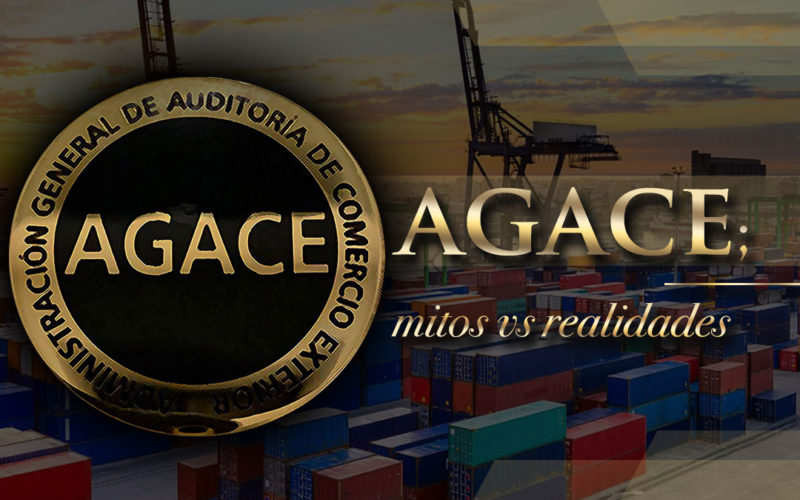 AGACE; mitos vs realidades - Estrategia Aduanera