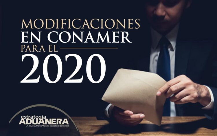 Modificaciones en CONAMER para el 2020 – Estrategia Aduanera