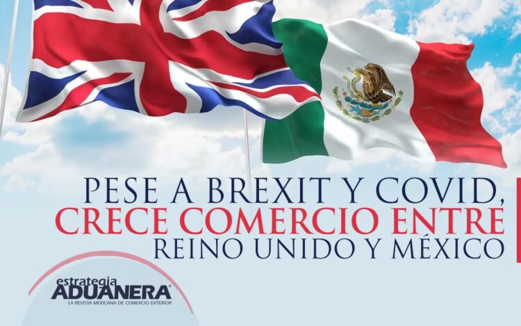 Pese a BREXIT y COVID, crece comercio entre Reino Unido y México ...
