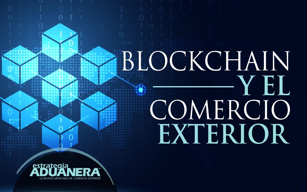 Blockchain y el Comercio Exterior – Estrategia Aduanera