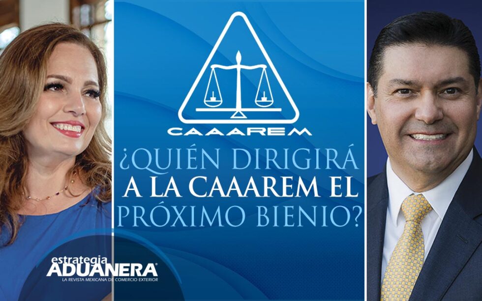 ¿Quién dirigirá a la CAAAREM el próximo bienio? - Estrategia Aduanera