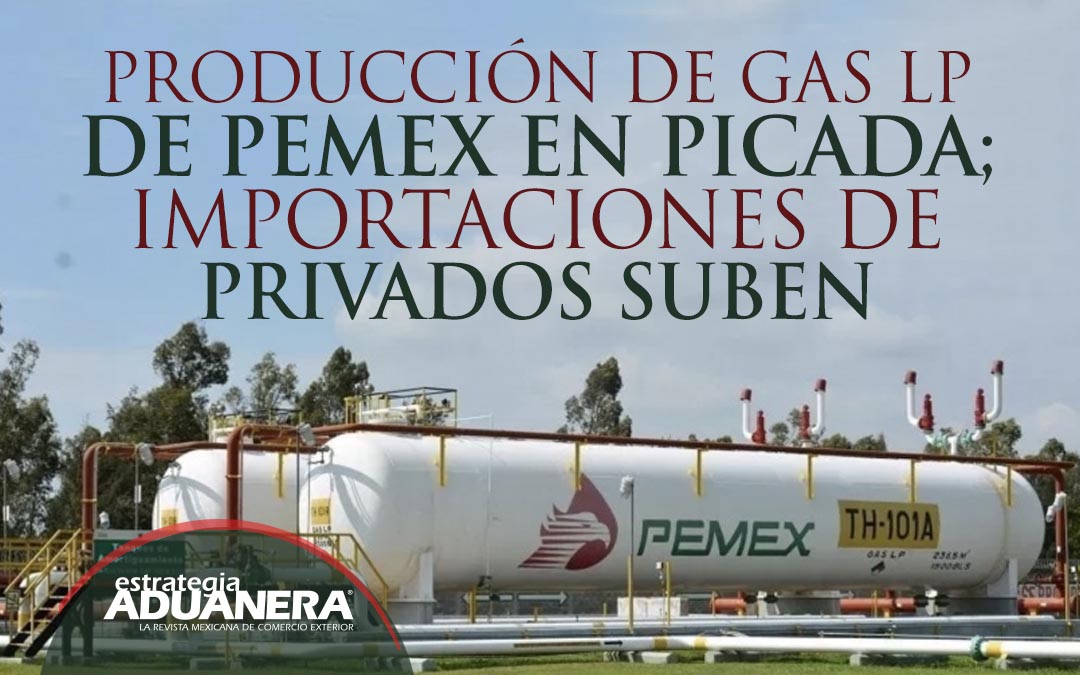Producción de gas LP de Pemex en picada; importaciones de privados ...