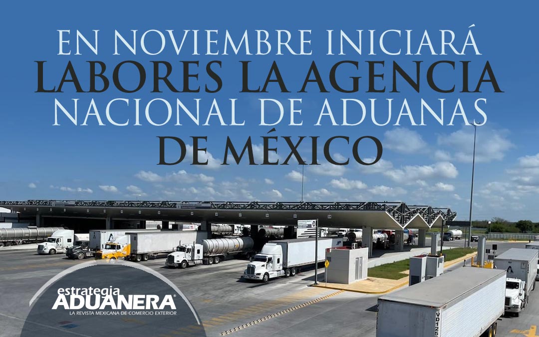 En noviembre iniciará labores la Agencia Nacional de Aduanas de México ...