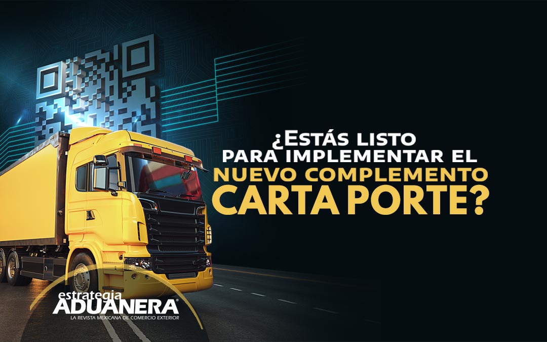 ¿Estás listo para implementar el nuevo complemento Carta Porte ...