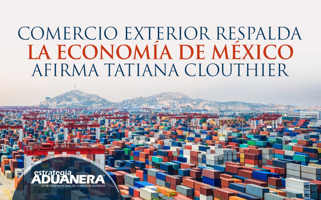 Comercio exterior respalda la economía de México, afirma Tatiana ...