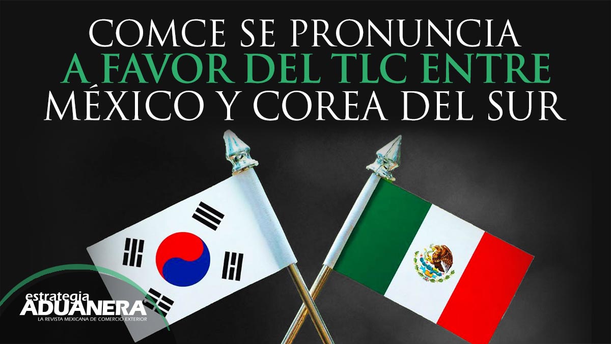 Comce se pronuncia a favor del TLC entre México y Corea del Sur ...