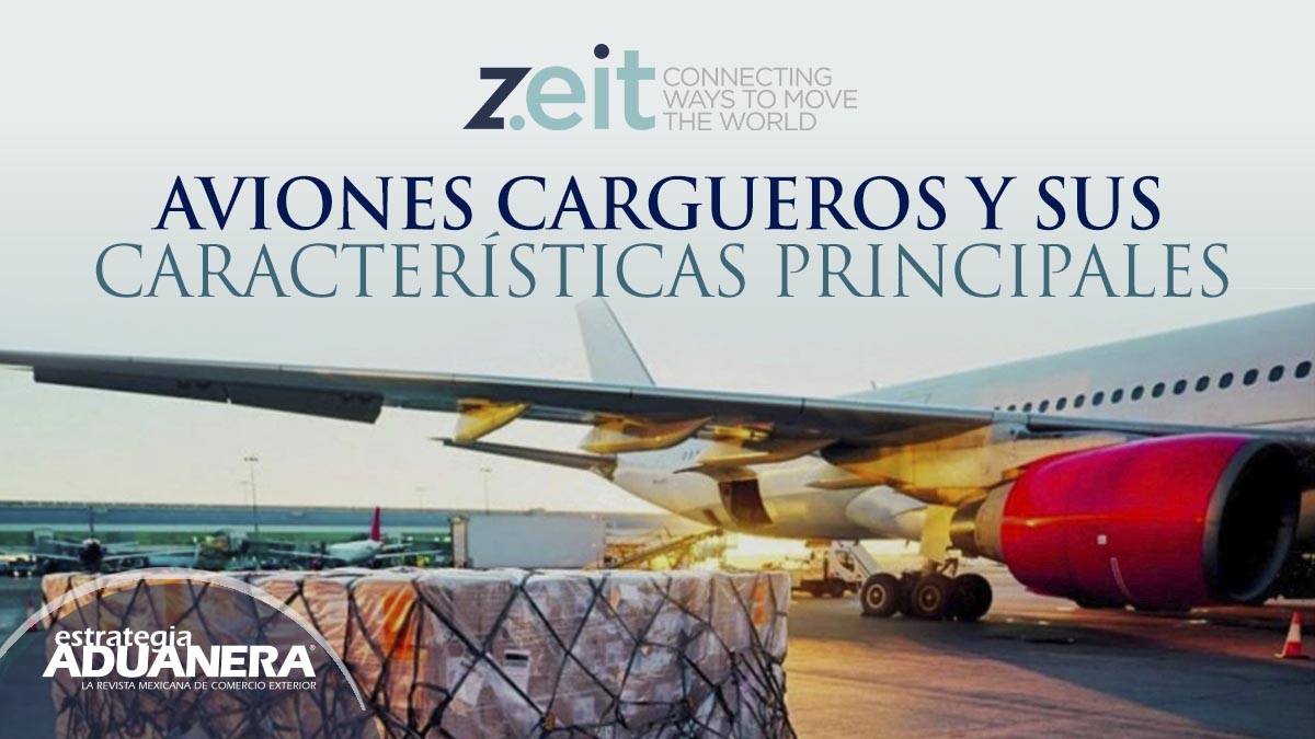 Aviones cargueros y sus características principales - Estrategia Aduanera