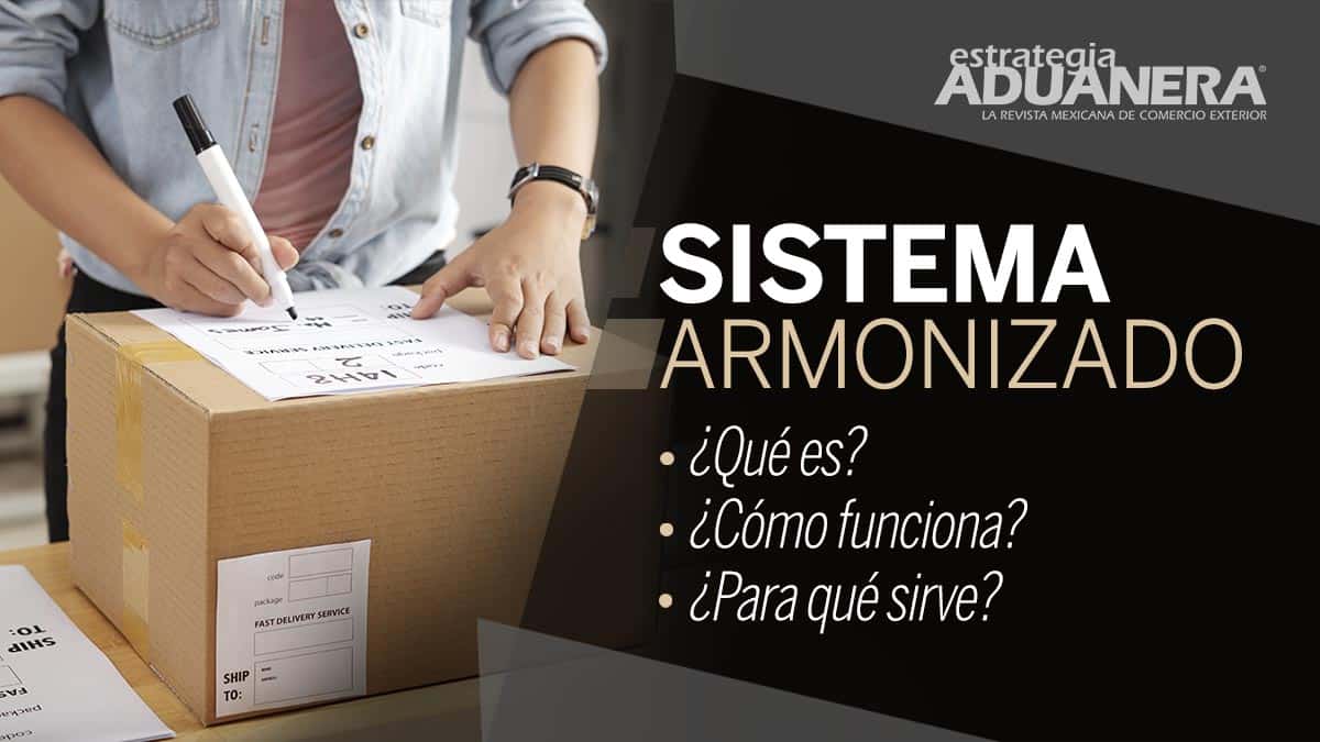 Sistema armonizado ¿qué es? ¿cómo funciona?