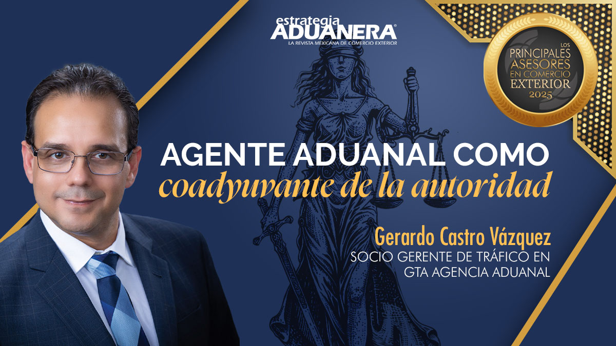 Agente Aduanal como coadyuvante de la autoridad - Estrategia Aduanera